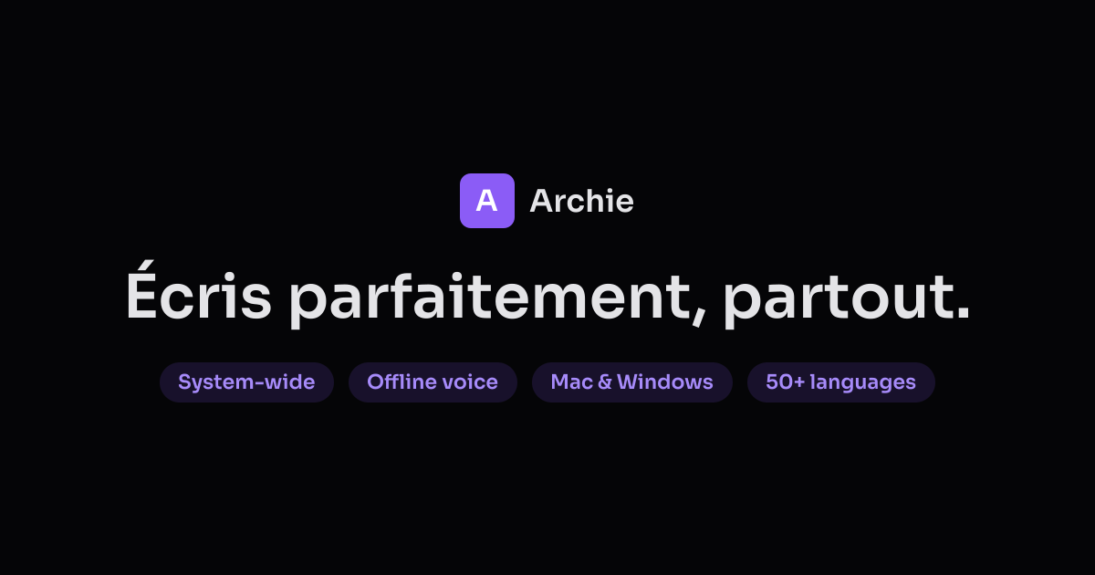 Archie : Écrivez parfaitement, partout
